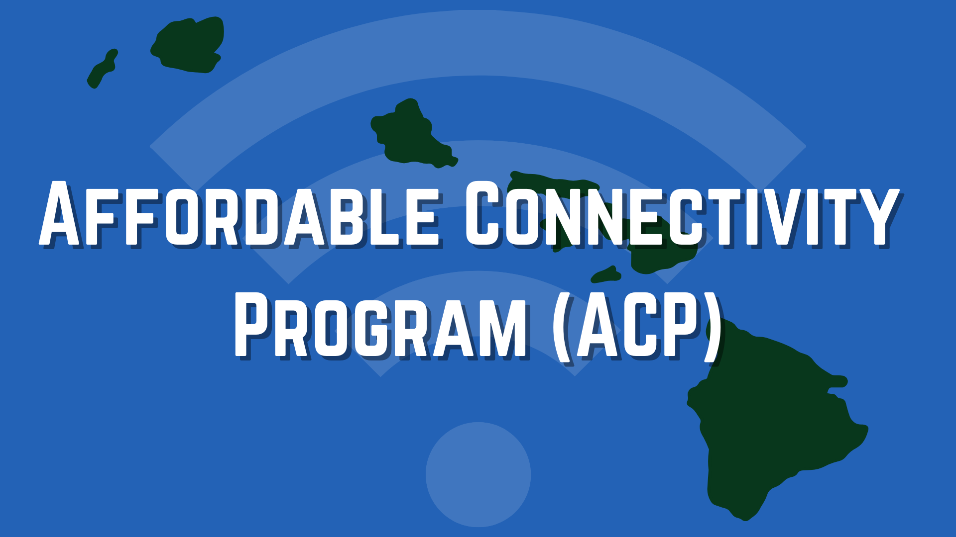 DAGS – Hawaiʻi Broadband Office | Affordable Connectivity Program